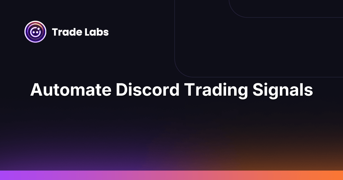How to Automate Discord Trading Signals with TradeLabs Bot